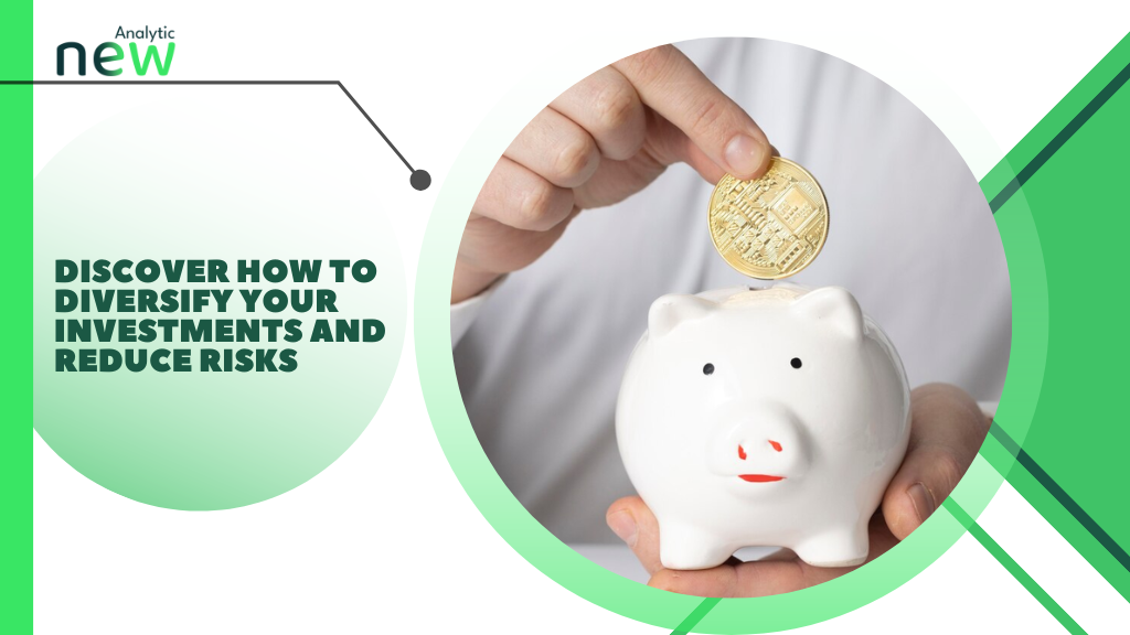 Discover how to diversify your investments and reduce risks - Analytic New
