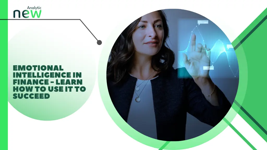 Emotional intelligence in finance – Learn how to use it to succeed