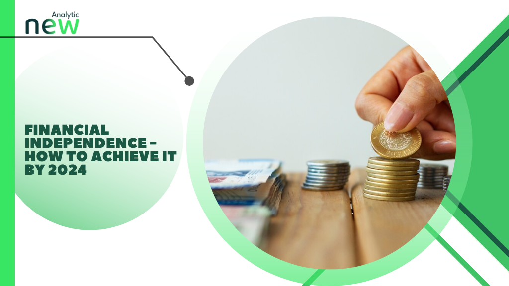 Financial independence – how to achieve it by 2024