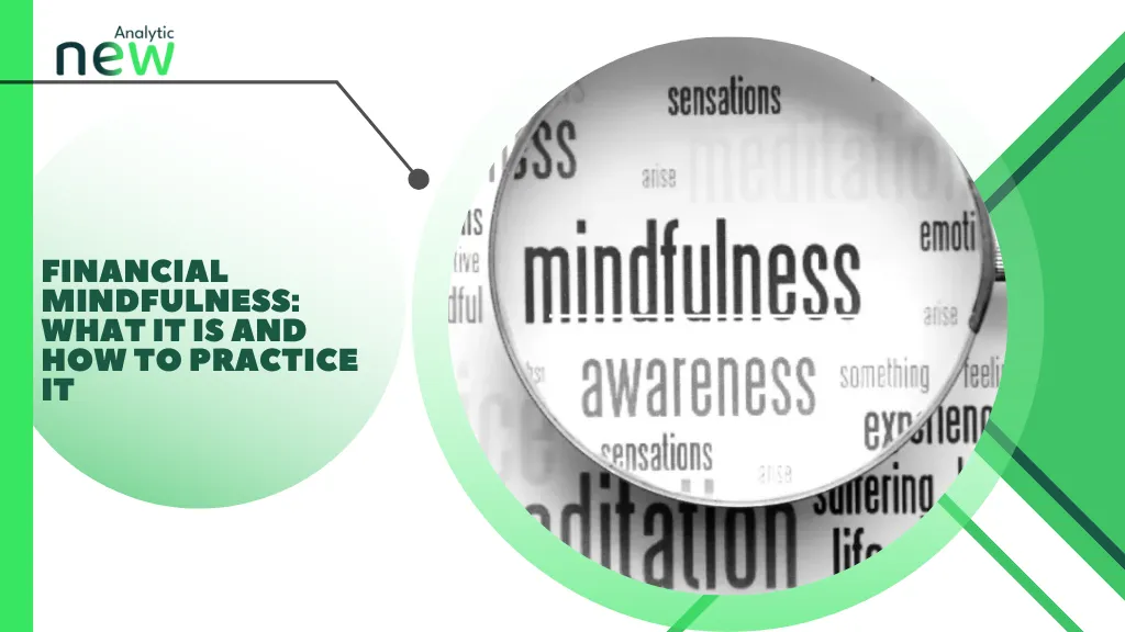 Financial Mindfulness: What It Is and How to Practice It