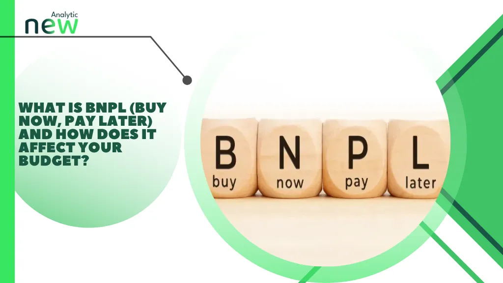 What is BNPL (Buy Now, Pay Later) and how does It affect your budget?