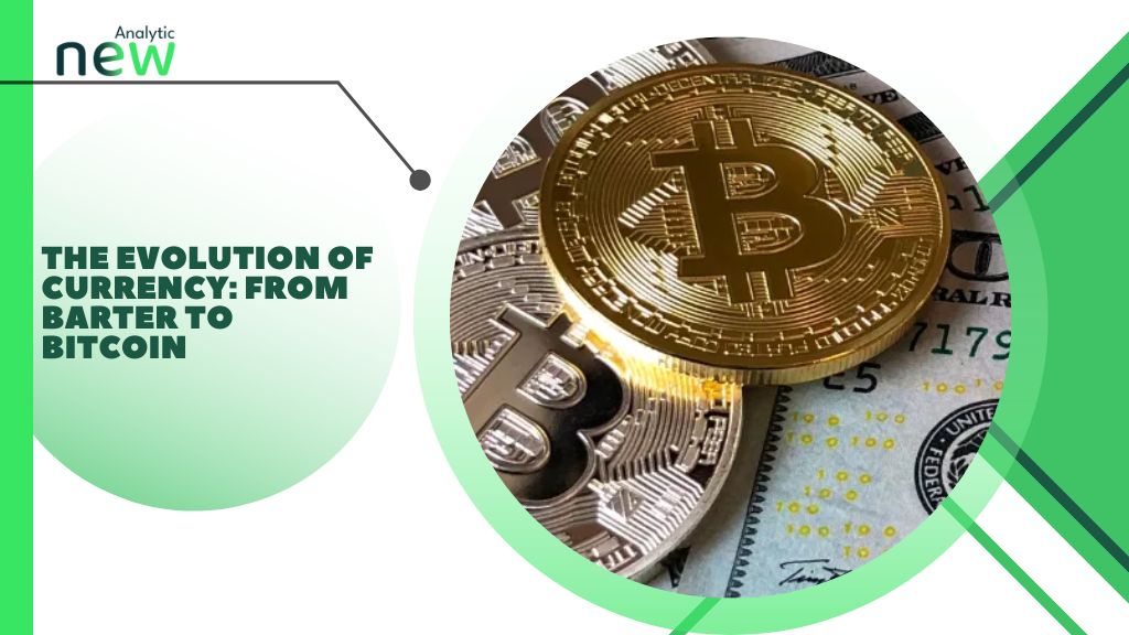 The Evolution of Currency: From Barter to Bitcoin