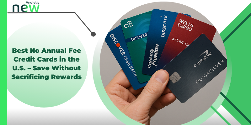 Best No Annual Fee Credit Cards in the U.S. – Save Without Sacrificing ...