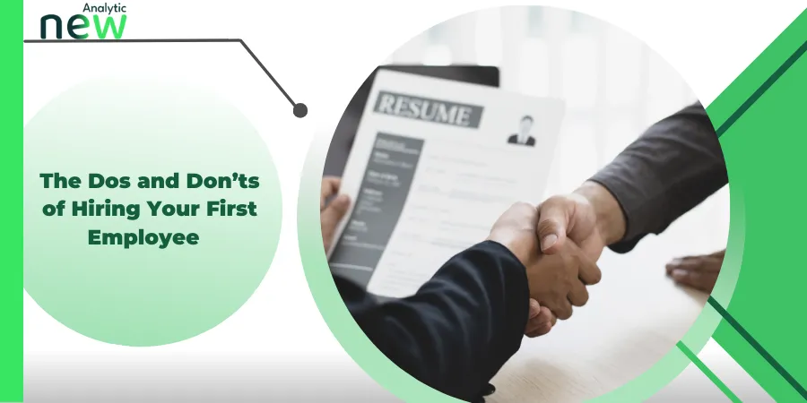 The Dos and Don’ts of Hiring Your First Employee
