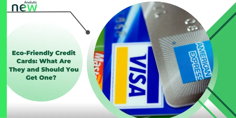 Eco-Friendly Credit Cards: What Are They and Should You Get One?